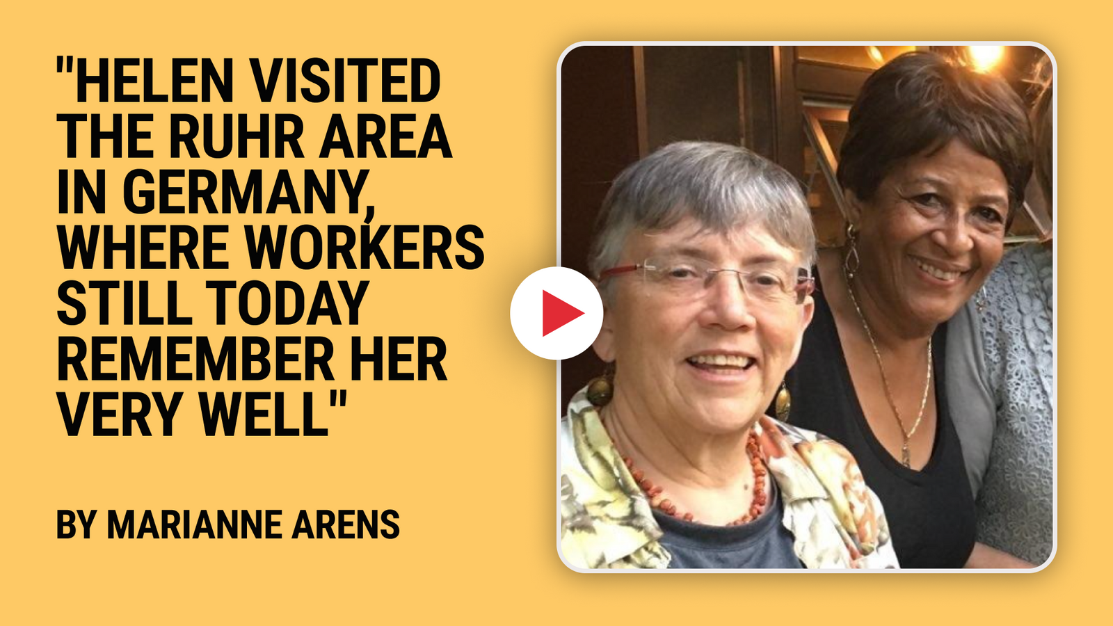“Helen visited the Ruhr area in Germany, where workers still today ...
