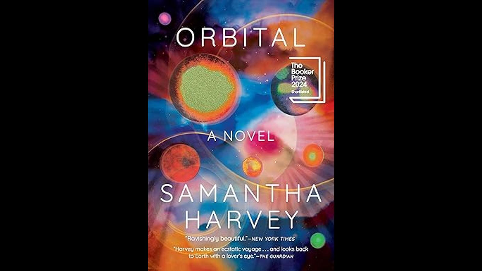 Orbital : Samantha Harvey’s award-winning novel about problems of ...