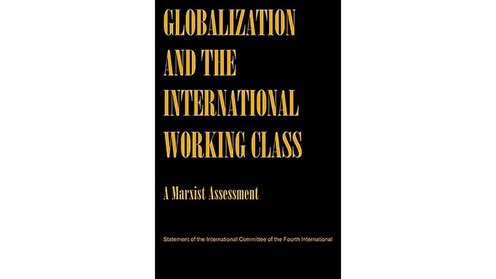 Globalization and the International Working Class: A Marxist Assessment ...