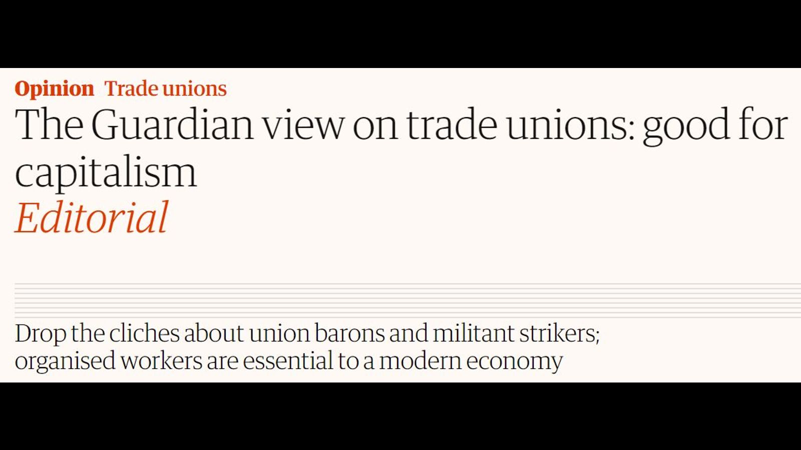 The Guardian’s brief for the trade unions: They are “good for ...