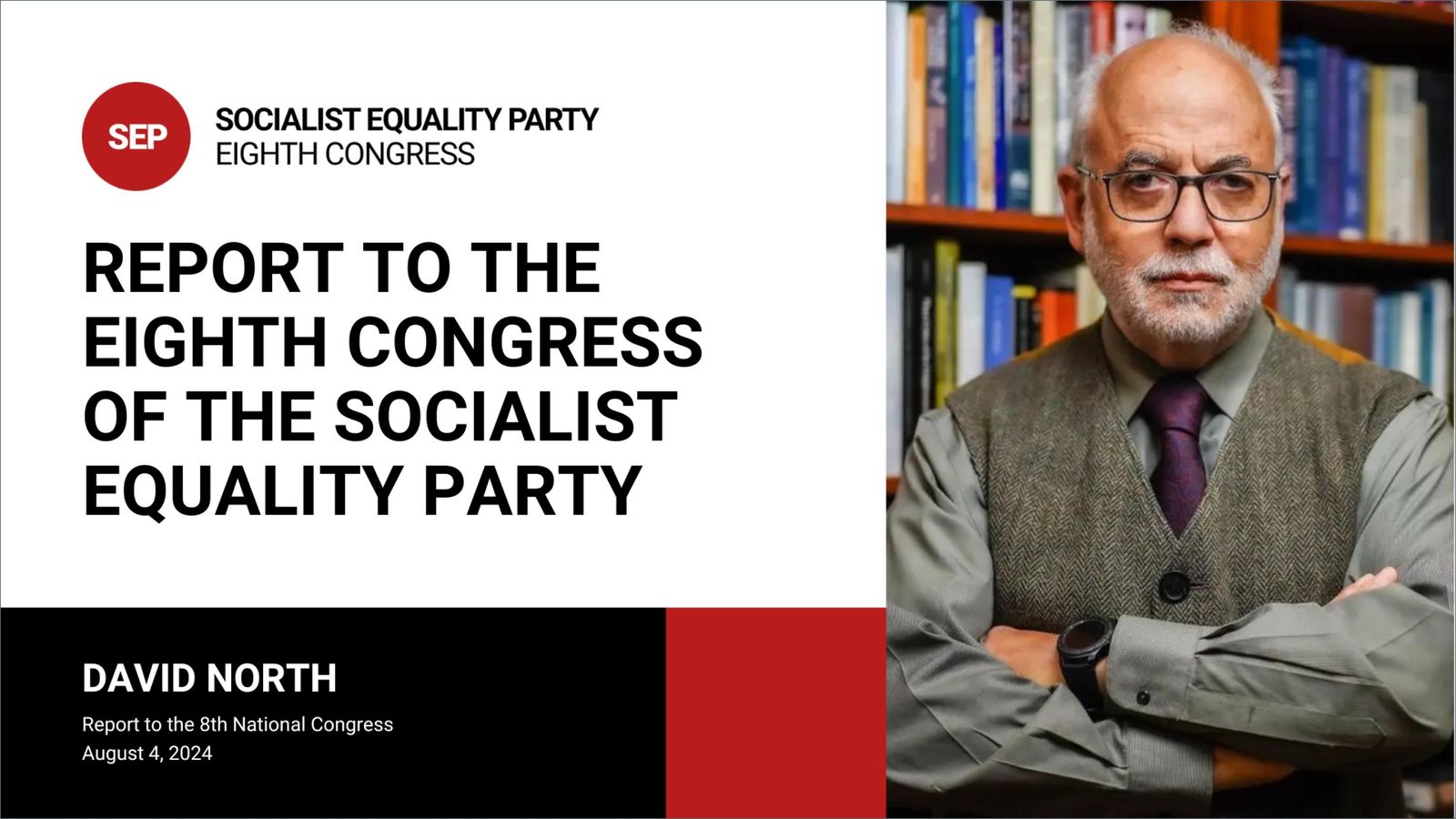 Opening report to the Eighth Congress of the Socialist Equality Party ...
